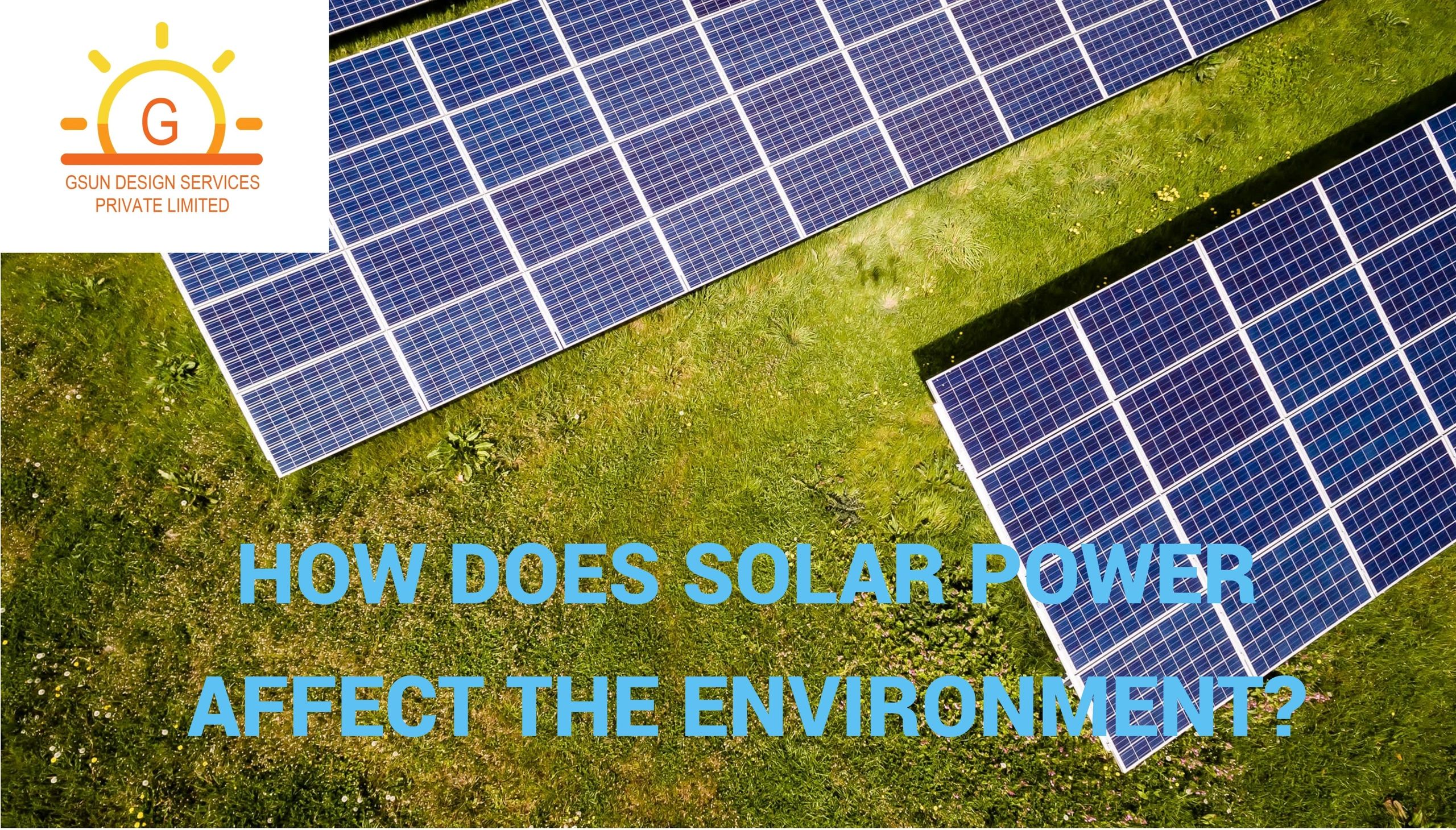 HOW DOES SOLAR POWER AFFECT THE ENVIRONMENT how-does-solar-power-affect-the-environment